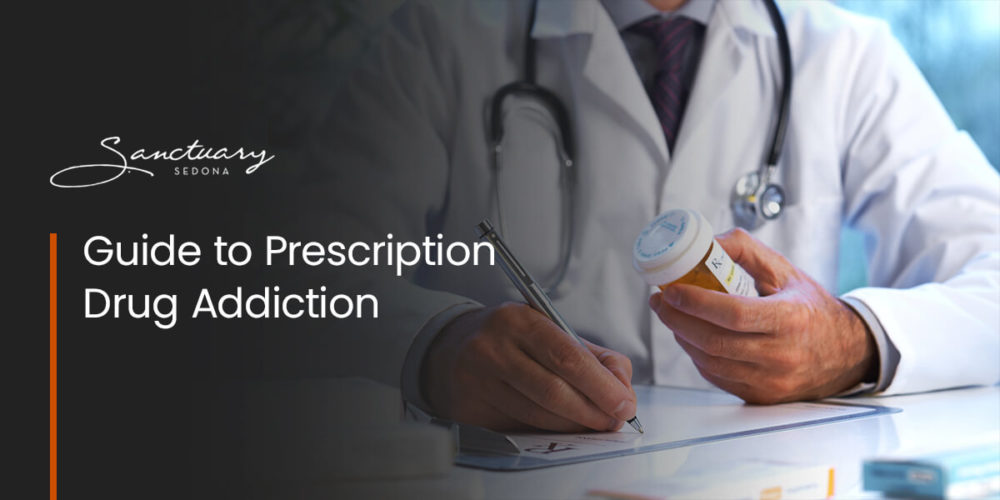 Guide to Prescription Drug Addiction | The Sanctuary