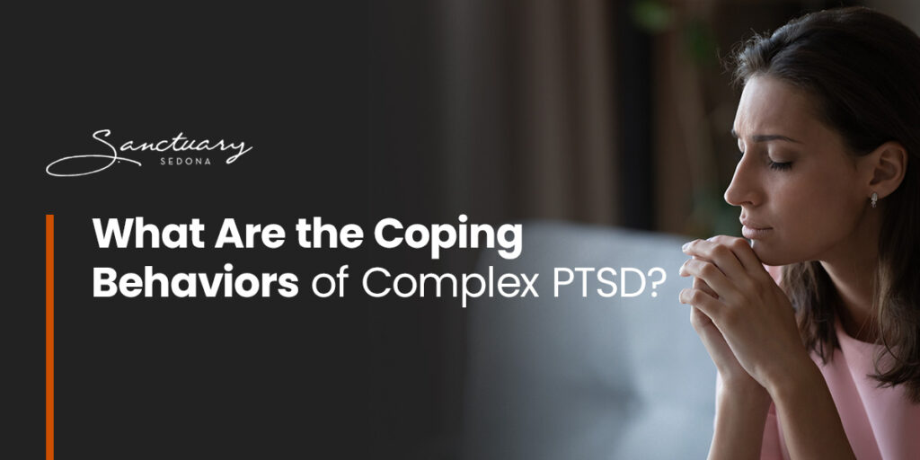 What Are Coping Behaviors of Complex PTSD? | The Sanctuary