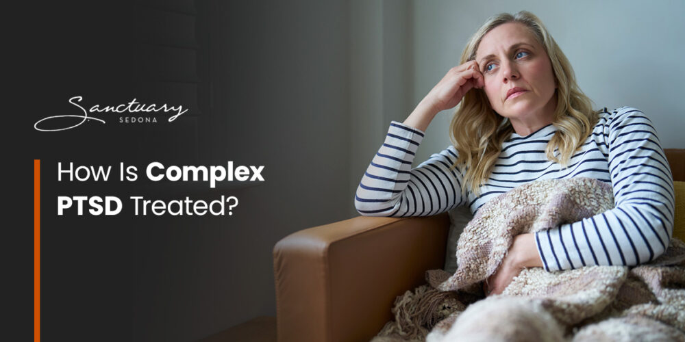 How is Complex PTSD Treated? | The Sanctuary at Sedona