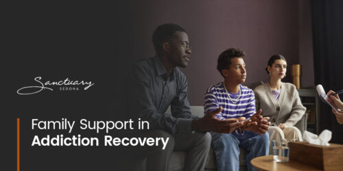 Family Support in Addiction Recovery | The Sanctuary at Sedona